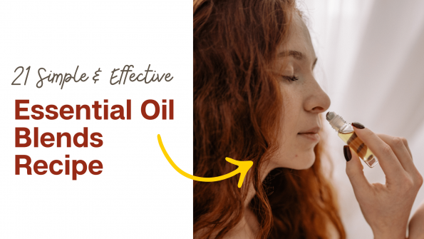 21 Essential Oil Blends Recipe - Essential Oil Wholesaler